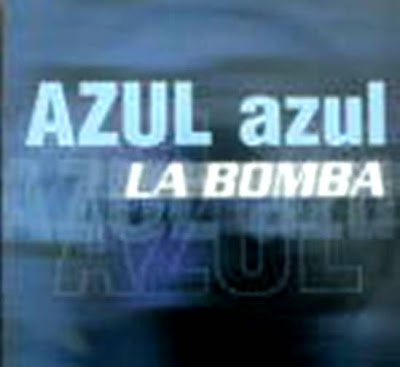 Exitos Dance Con Energia Positiva::...: Azul azul - La Bomba ...