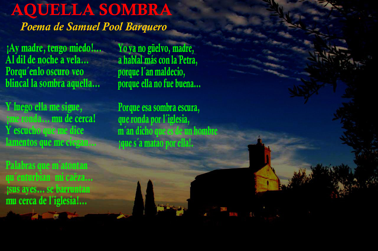 villa del campo: AQUELLA SOMBRA Poema de nuestro paisano Samuel Pool