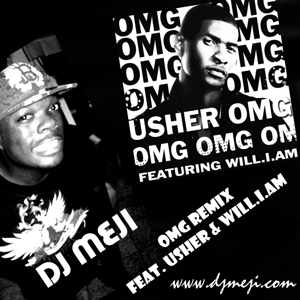 MEJI RECORD Entertainment: DJ Meji - OMG Remix - featuring Usher & Will ...