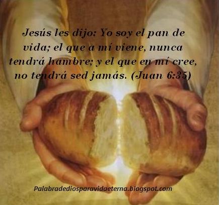 De Jesucristo: "Palabras de Vida Eterna": JESUS: EL PAN DE VIDA ETERNA ...