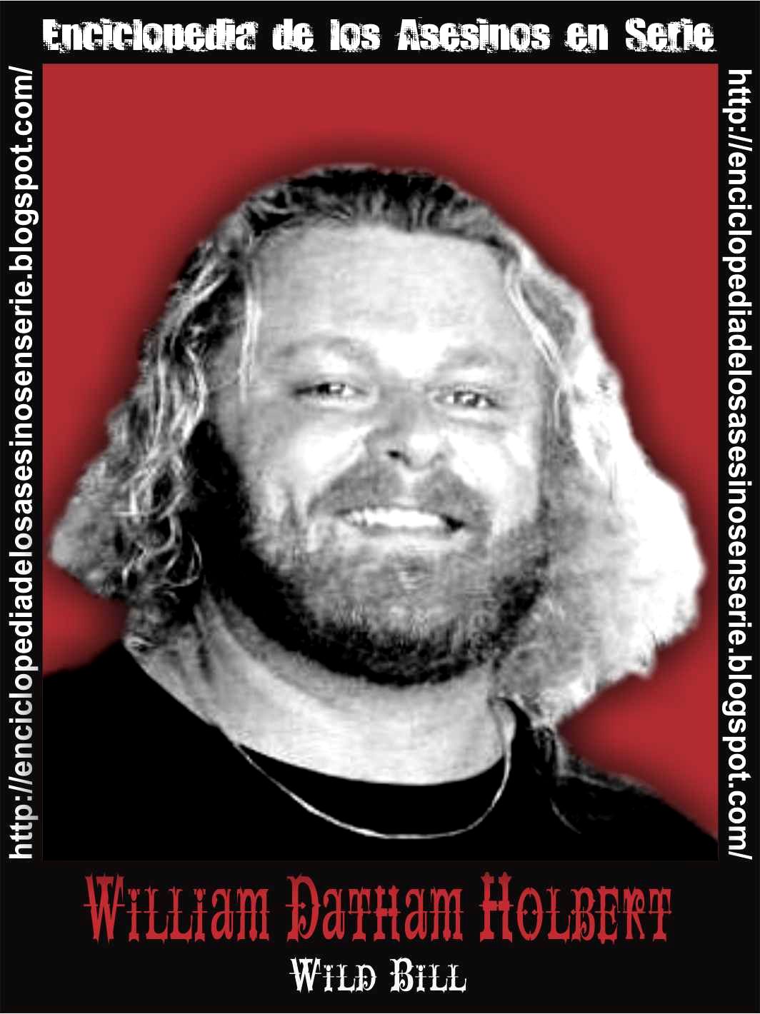 Enciclopedia de los Asesinos en Serie: WILLIAM DATHAM HOLBERT "WILD ...