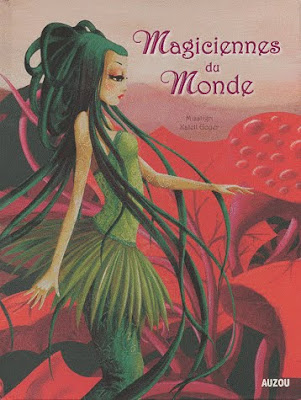 Sous le feuillage: Magiciennes du Monde