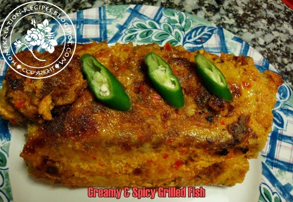HomeKreation - Kitchen Corner: Creamy & Spicy Grilled Fish