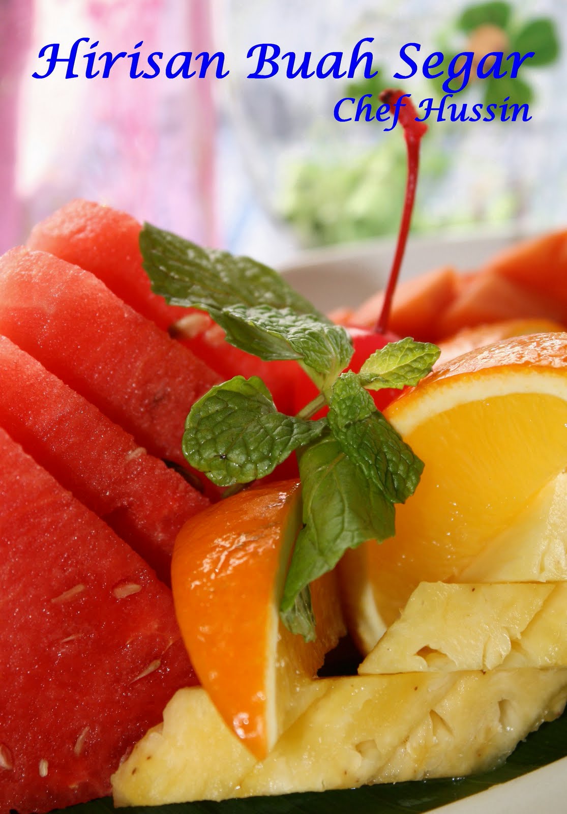 Studio Masakan Chef Hussin: Cuci-cuci Mulut Dengan Buah