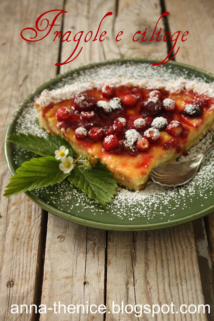 Crostata di fragoline di campagna e ciliege del trullo | Anna The Nice