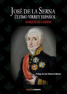 ¡Averígüelo Vargas!: José de la Serna, último virrey español