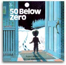 Kids' Book Review: 50 Below Zero - Robert Munsch