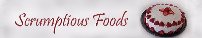 Scrumptious Foods