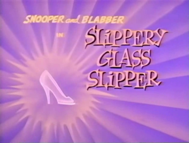 Yowp: Snooper and Blabber — Slippery Glass Slipper