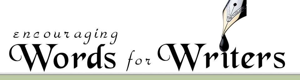 Encouraging Words for Writers