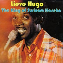Sranan Leech: Lieve Hugo - King of Surinam Kaseko