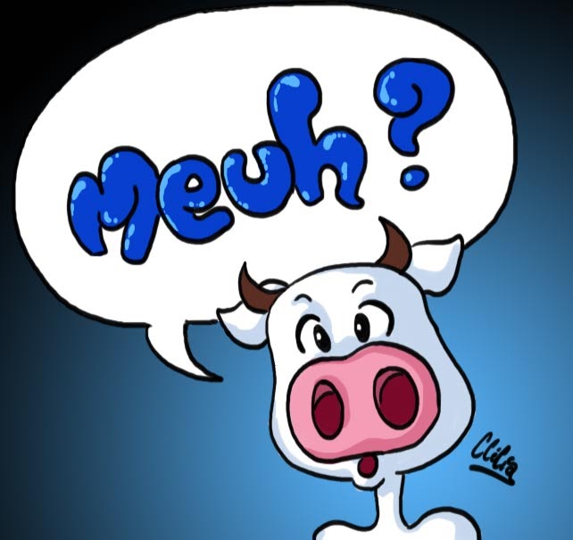 La Vache qui dit...: Aujourd'hui, la vache a dit...