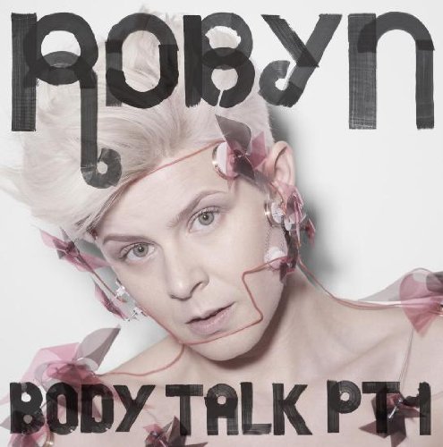 Cover World Mania: Robyn-Body Talk Pt. 1 Official EP Cover!