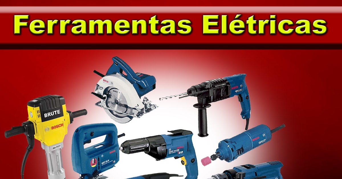 .: As melhores Ferramentas Elétricas!