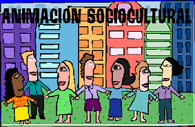 ANIMACIÓN SOCIOCULTURAL: La Animación Socio-Cultural y la Educación.