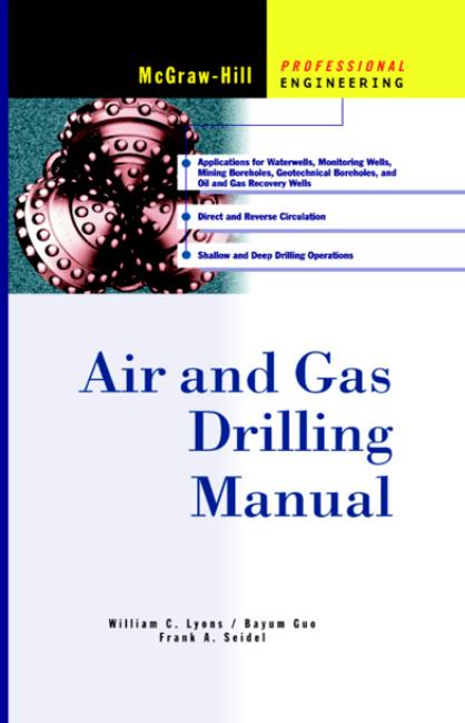 Oro Negro: AIR AND GAS DRILLING MANUAL - WILLIAM LYONS, BOYUN GUO ...