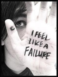 I AM A FAILURE!!
