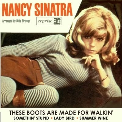 Sixties Revisited: Nancy Sinatra: These Boots Are Made For Walkin ...