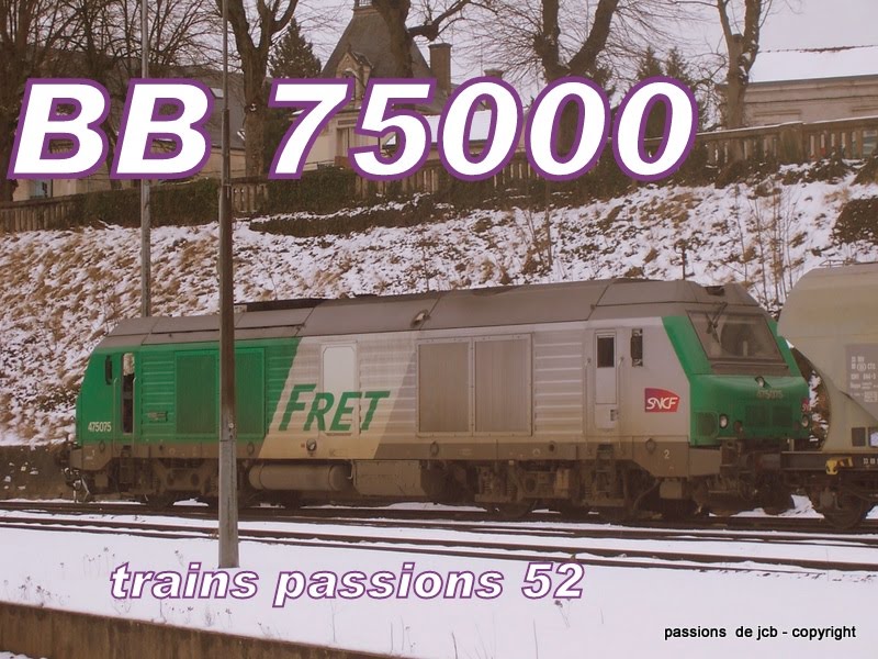 TRAINS-PASSIONS 52: BB 75000 "FRET" de la SNCF cet hiver