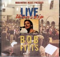 BOB FITTS & THE MARANATHA SINGERS - LIVE WORSHIP [1991]