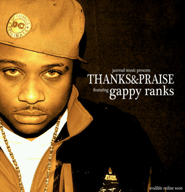 :::Dancehall Addikt:::: GAPPY RANKS-THANKS & PRAISE-JAZZWAD MUSIC-2010
