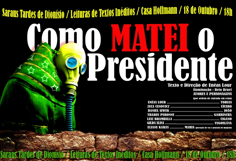 as Tardes de Dionísio: "Como Matei o Presidente" hoje na Casa Hoffmann