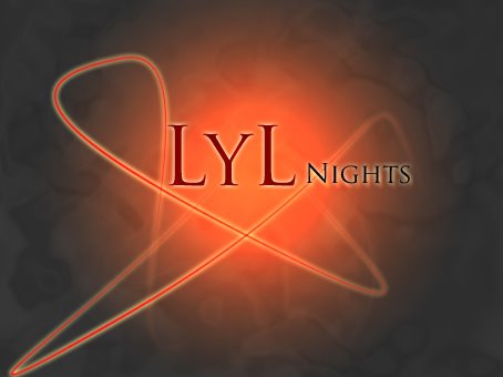 LyL Nights!
