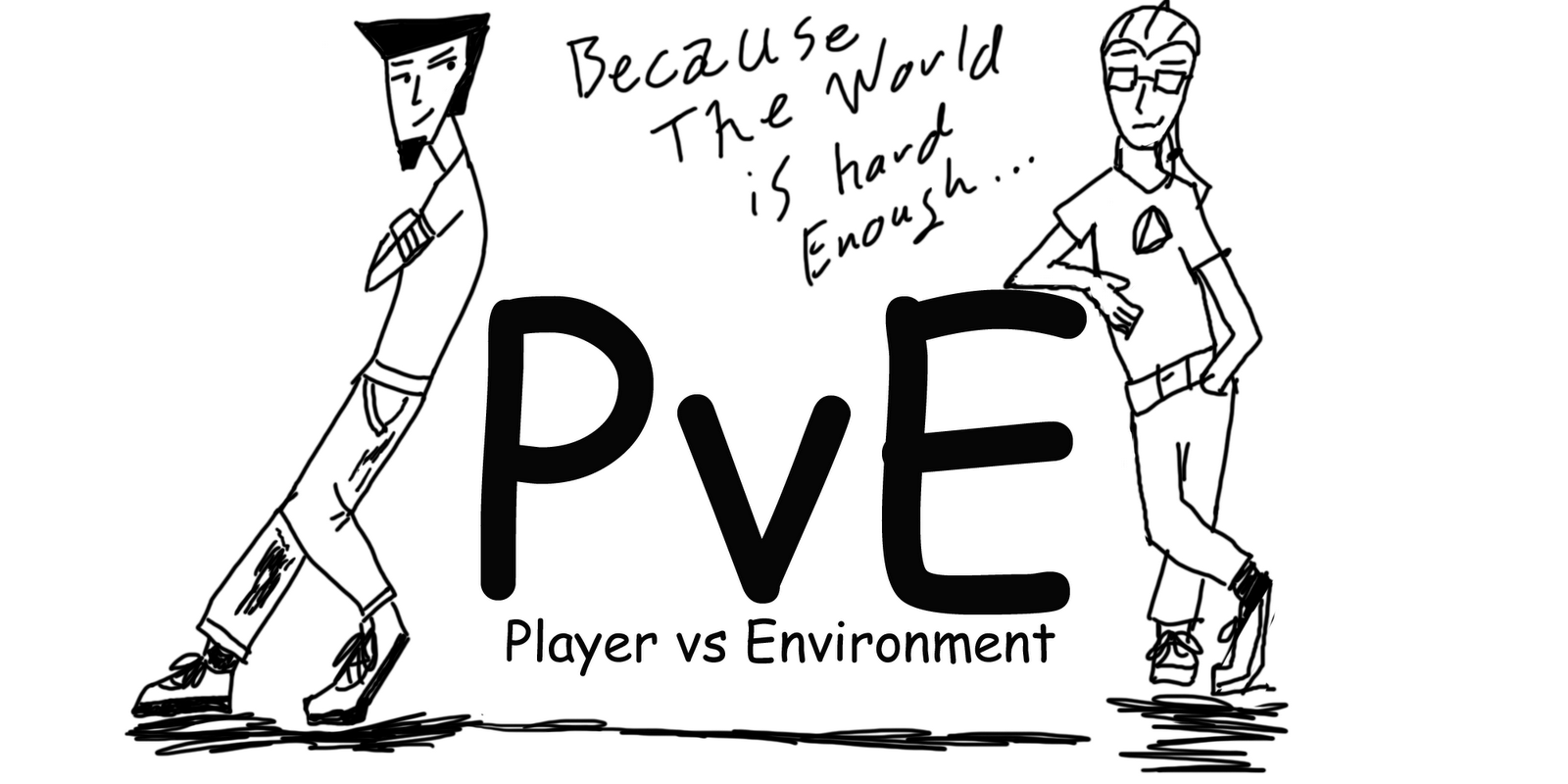 PvE: Player vs Environment: PvE: Player vs Environment