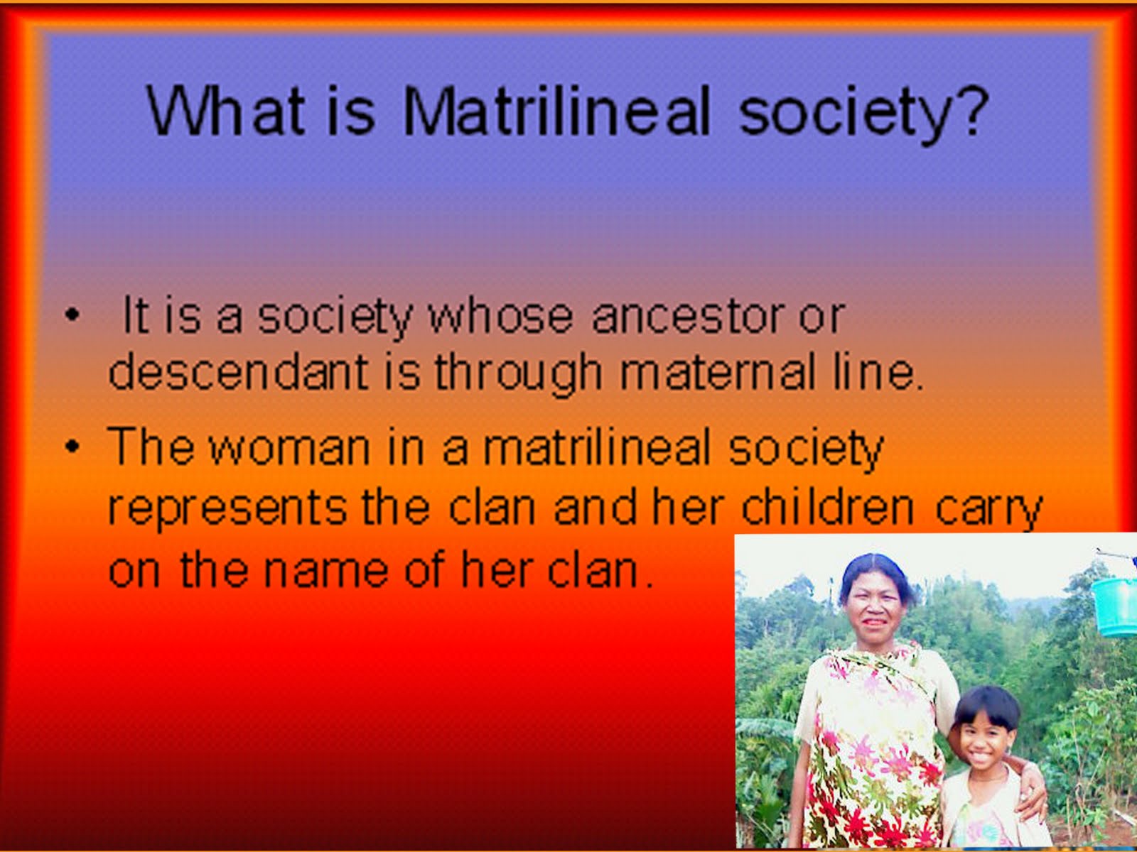 COME AND SEE: WHAT IS MATRILINEAL SOCIETY?
