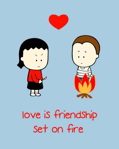 True Eternal Love: Love is friendship set on fire