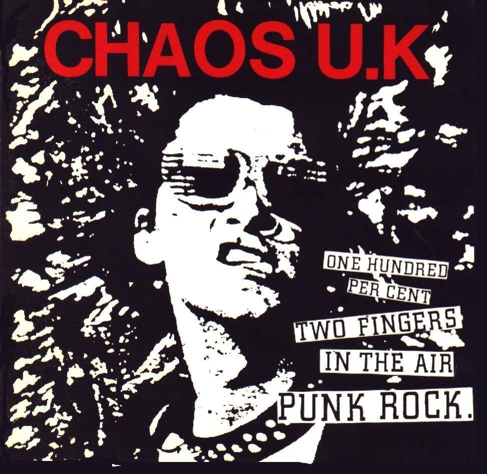 LET'S GET DRUNK PUNX!!!: Chaos UK -One Hundred Per Cent Two Fingers In The Air Punk Rock