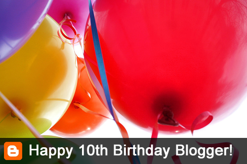 Blogger Buster: Happy 10th Birthday Blogger!