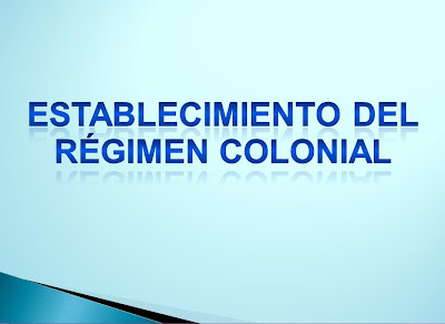 Tareas de Historia de México: ESTABLECIMIENTO DEL RÉGIMEN COLONIAL