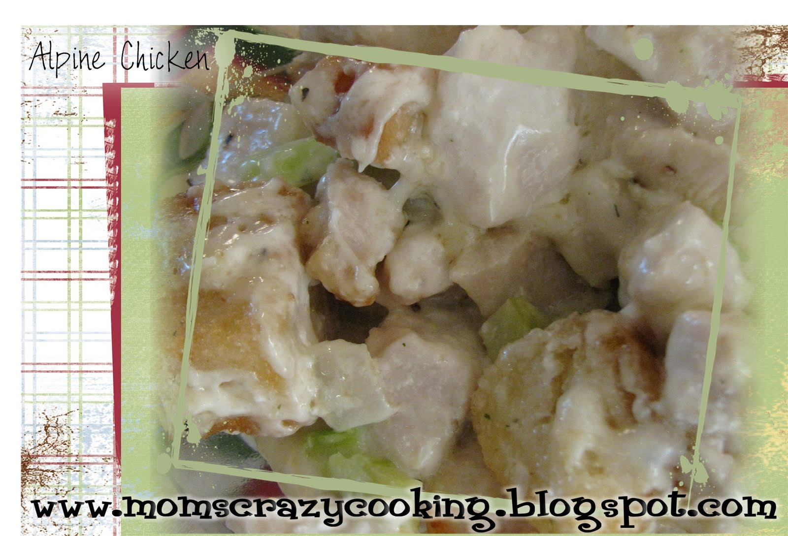 MOMS CRAZY COOKING: Alpine Chicken