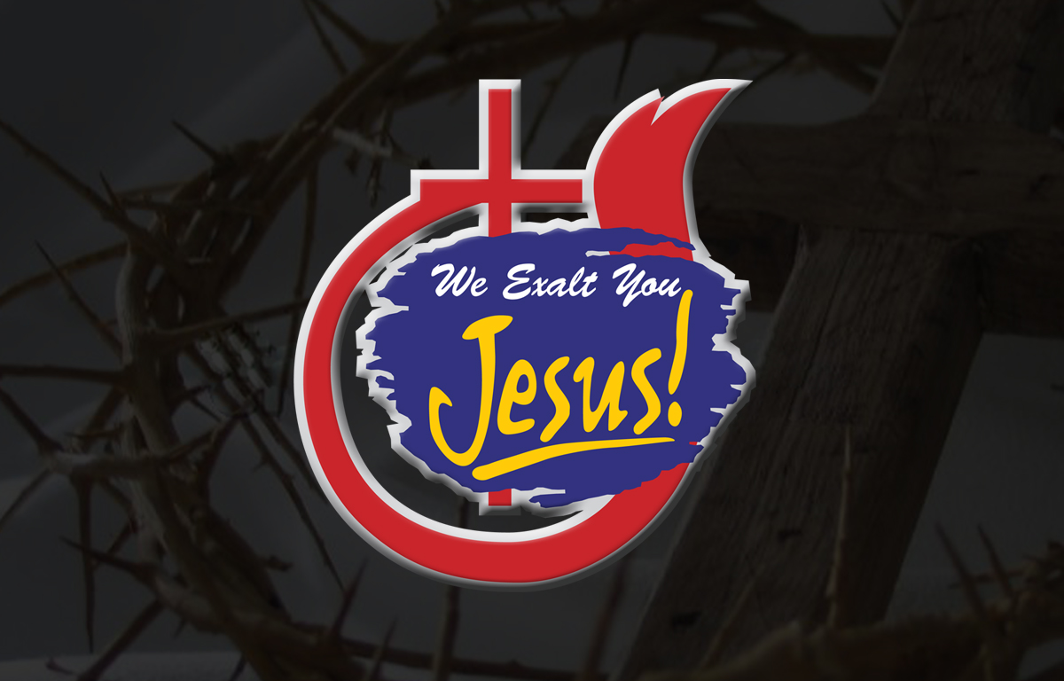 We Exalt You JESUS!
