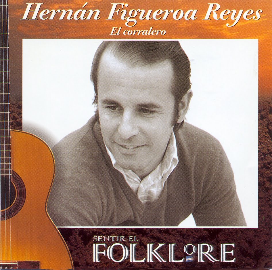 Voces de la Patria Grande: Hernán Figueroa Reyes - EL CORRALERO