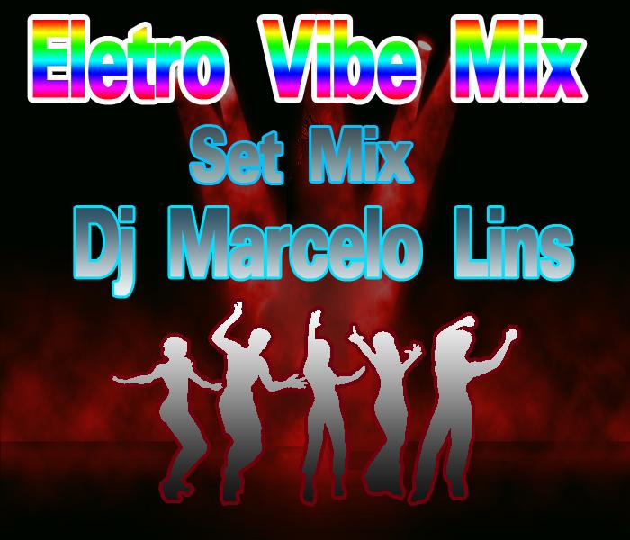 Eletro Vibe Mix ~ :::::O MAIOR CLUBE DOS DJ'S DO BRASIL:::::